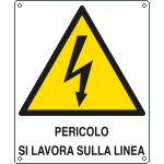 Cartelli Segnalatori | 410705W - Cartello pericolo si lavora sulla linea