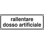 Cartelli Segnalatori | FLR911195 - Tabella aggiuntiva RALLENTARE.DOSSO ...